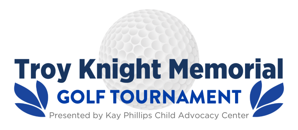 Troy Knight Memorial Golf Tournament – Kay Phillips Child Advocacy Center